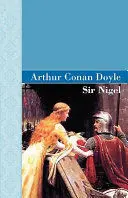 SIR NIGEL. ARTHUR CONAN DOYLE. Physical book. 9781605123370 The Secret ...